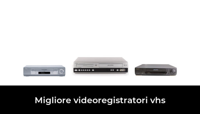 30 Il migliore videoregistratori vhs in 2020: dopo 77 ore di ricerca