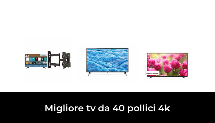 30 Migliore tv da 40 pollici 4k nel 2021: dopo 78 ore di ricerca