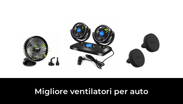 48 Migliore ventilatori per auto nel 2023: dopo 99 ore di ricerca
