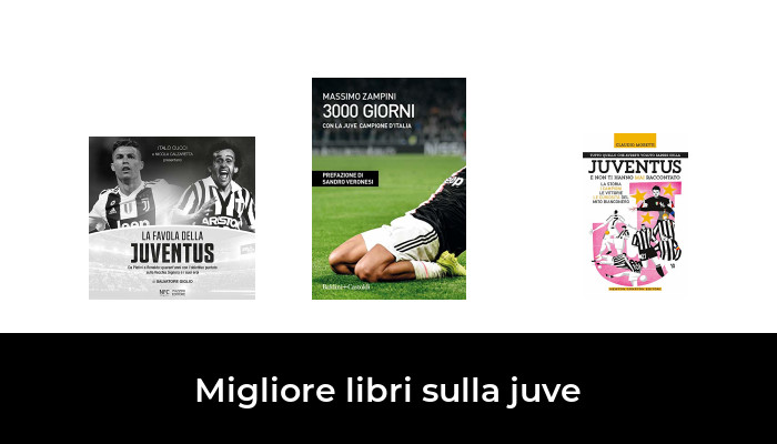 7 Migliore libri sulla juve nel 2023: dopo 45 ore di ricerca