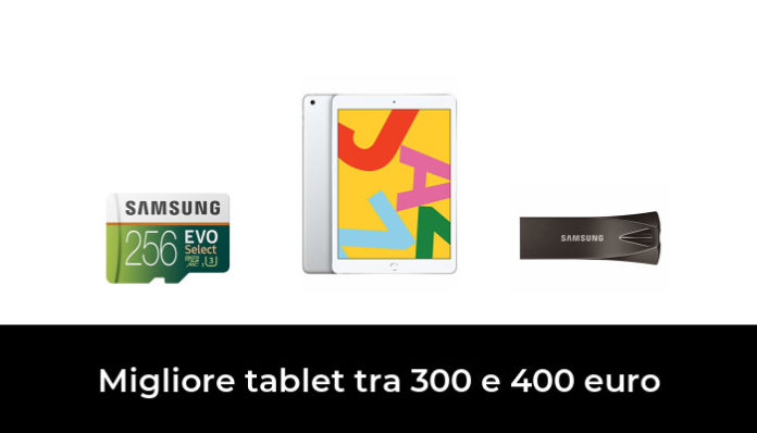 46 Migliore tablet tra 300 e 400 euro nel 2022: dopo 51 ore di ricerca
