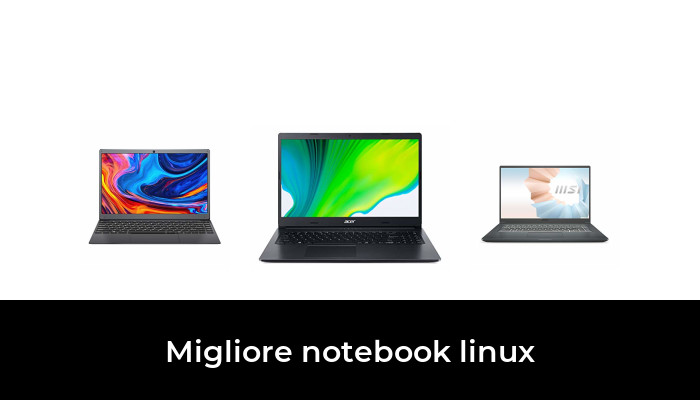 47 Migliore notebook linux nel 2023: dopo 59 ore di ricerca
