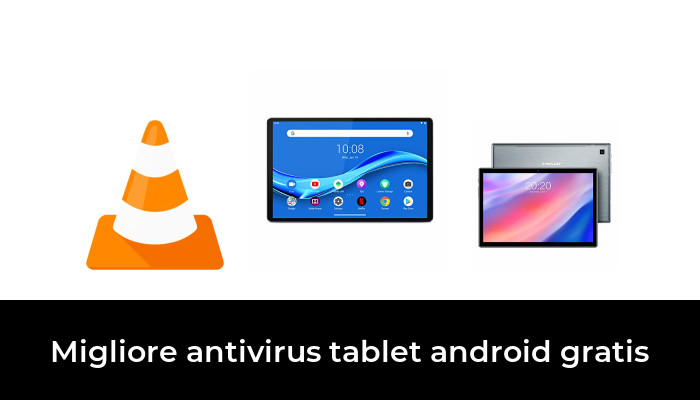 37 Migliore antivirus tablet android gratis nel 2023: dopo 74 ore di ...