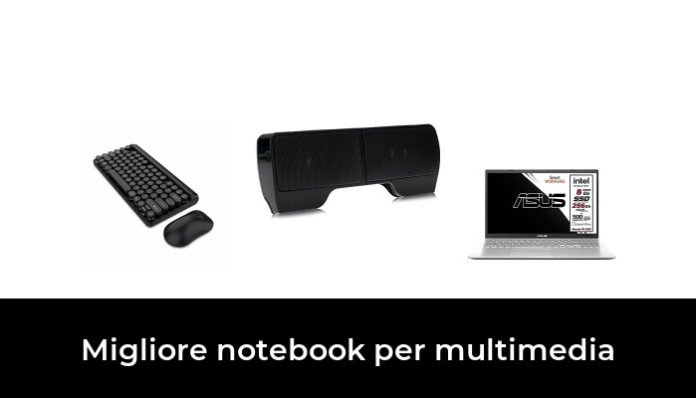 46 Migliore notebook per multimedia nel 2023: dopo 97 ore di ricerca