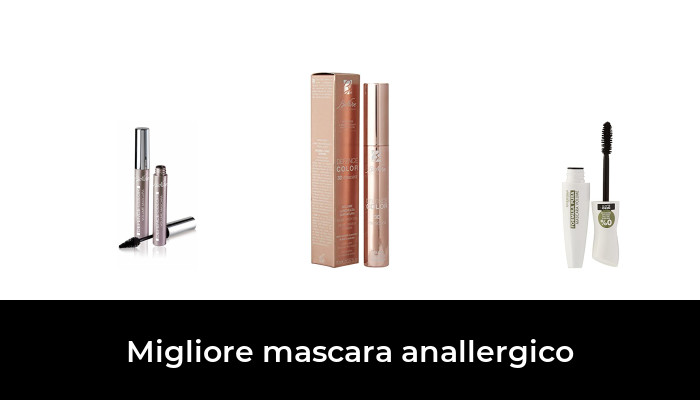 49 Migliore mascara anallergico nel 2022: dopo 70 ore di ricerca