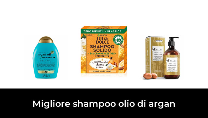 48 Migliore shampoo olio di argan nel 2024: dopo 72 ore di ricerca