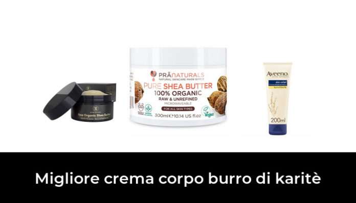 49 Migliore crema corpo burro di karitè nel 2024: dopo 49 ore di ricerca