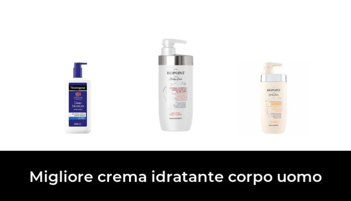 45 Migliore crema idratante corpo uomo nel 2024: dopo 45 ore di ricerca