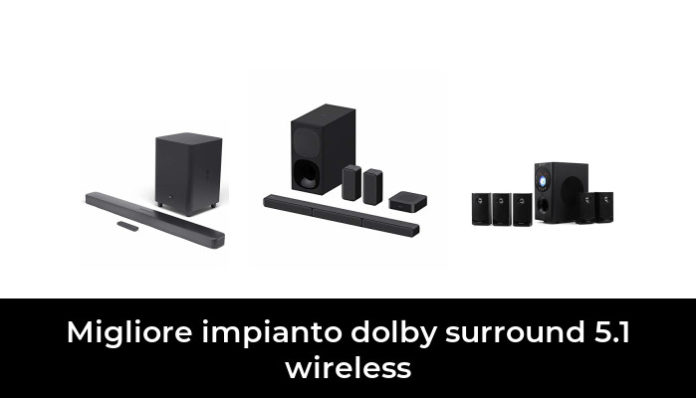 50 Migliore impianto dolby surround 5.1 wireless nel 2022: dopo 51 ore ...