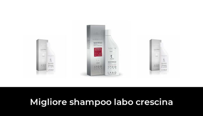 46 Migliore shampoo labo crescina nel 2024: dopo 34 ore di ricerca