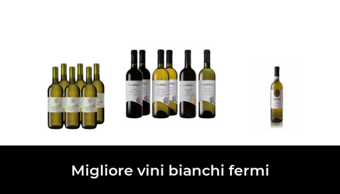 47 Migliore vini bianchi fermi nel 2023: dopo 61 ore di ricerca