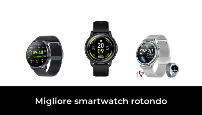 49 Migliore smartwatch rotondo nel 2022: dopo 63 ore di ricerca