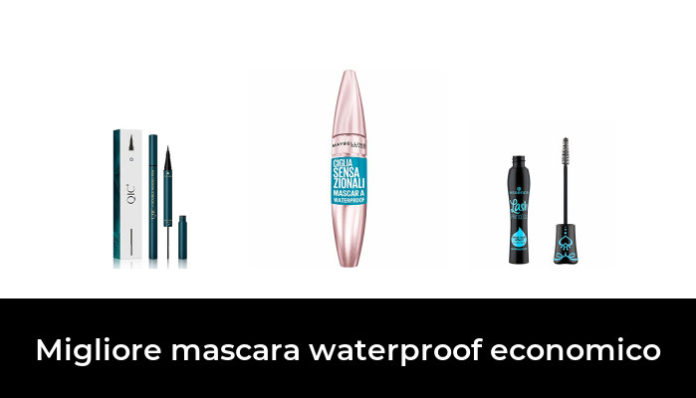 48 Migliore mascara waterproof economico nel 2022: dopo 70 ore di ricerca