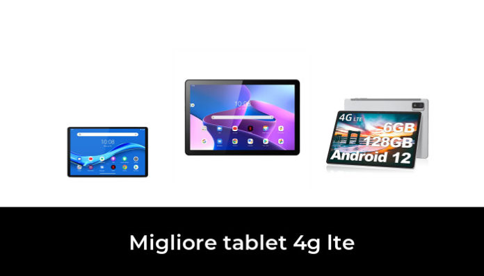 48 Migliore tablet 4g lte nel 2023: dopo 85 ore di ricerca