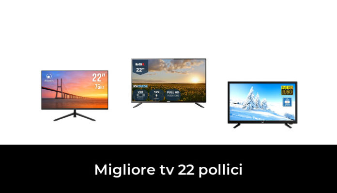 42 Migliore tv 22 pollici nel 2023: dopo 52 ore di ricerca